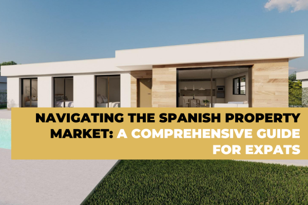 Navigating the Spanish Property Market: A Comprehensive Guide for ...